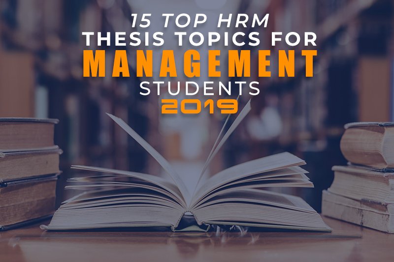 Top HRM Thesis Topics For Management Students Thesis Writing Help top-hrm-thesis-topics-for-management-students-thesis-writing-help