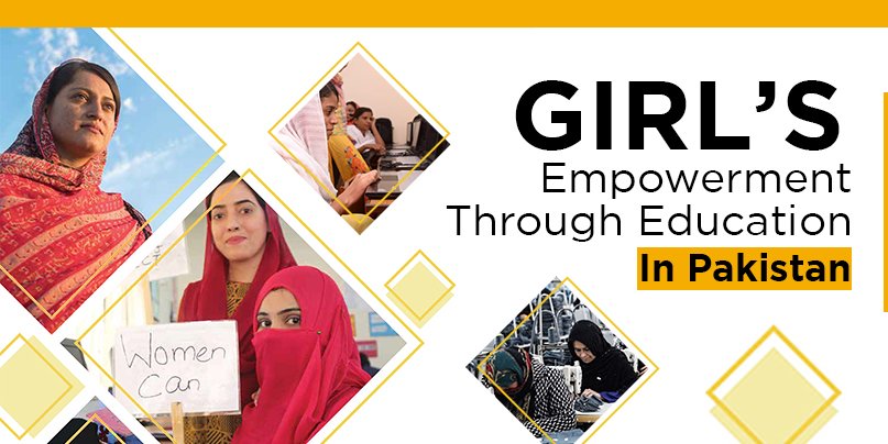 Girl's Empowerment through Education in Pakistan